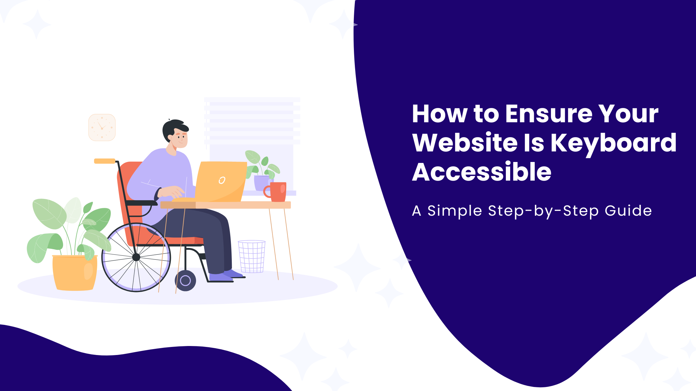 How to Ensure Your Website Is Keyboard Accessible | Pivotal Accessibility